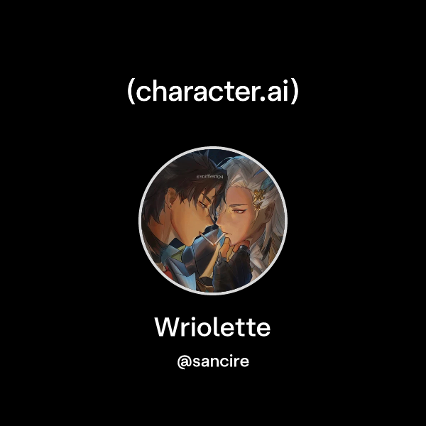 Chat with Wriolette | character.ai | AI Chat, Reimagined–Your Words ...