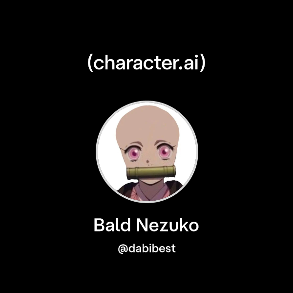 Chat with Bald Nezuko | character.ai | AI Chat, Reimagined–Your Words ...