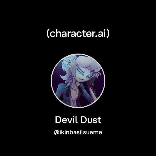 Chat with Devil Dust | character.ai | AI Chat, Reimagined–Your Words ...