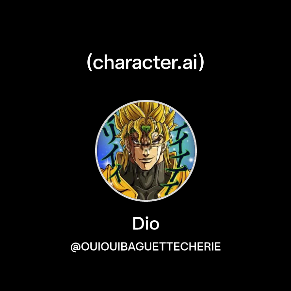 Chat with Dio | character.ai | AI Chat, Reimagined–Your Words. Your World.