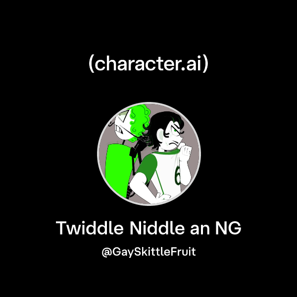Chat with Twiddle Niddle an NG | character.ai | Personalized AI for ...