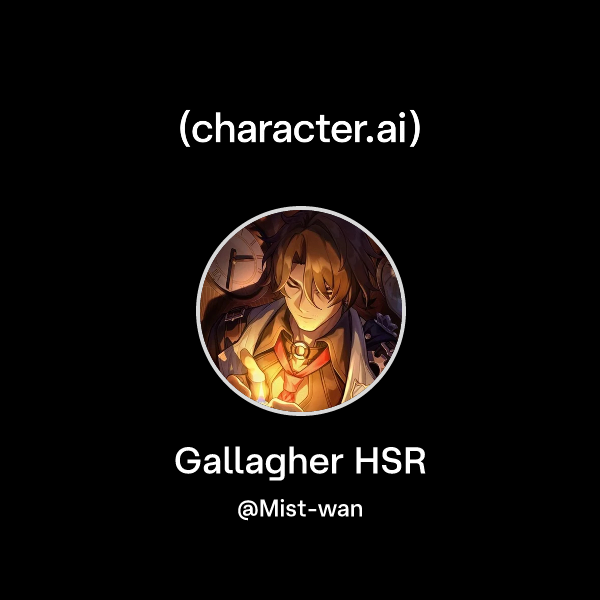Chat with Gallagher HSR | character.ai | AI Chat, Reimagined–Your Words ...