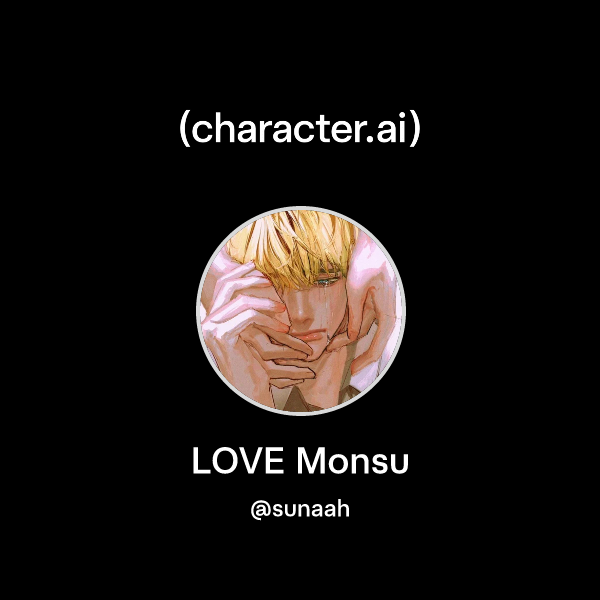 Chat with LOVE Monsu | character.ai | AI Chat, Reimagined–Your Words ...