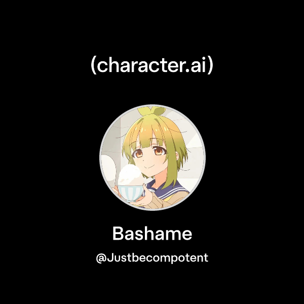 Chat with Bashame | character.ai | Personalized AI for every moment of ...