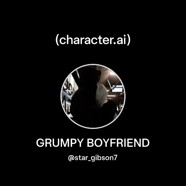 Chat with GRUMPY BOYFRIEND | character.ai | AI Chat, Reimagined–Your ...
