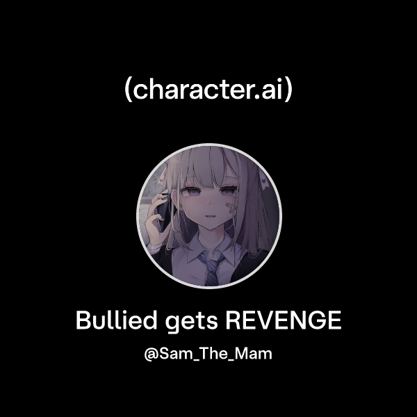 Chat with Bullied gets REVENGE | character.ai | AI Chat, Reimagined ...