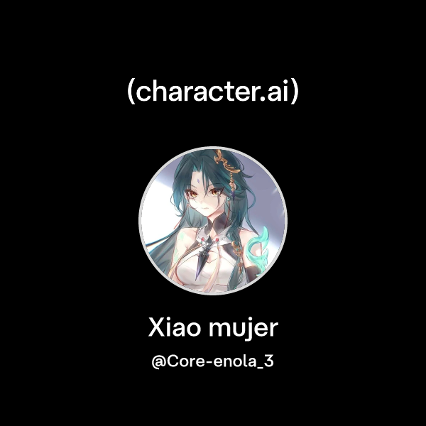 Chat with Xiao mujer | character.ai | Personalized AI for every moment ...