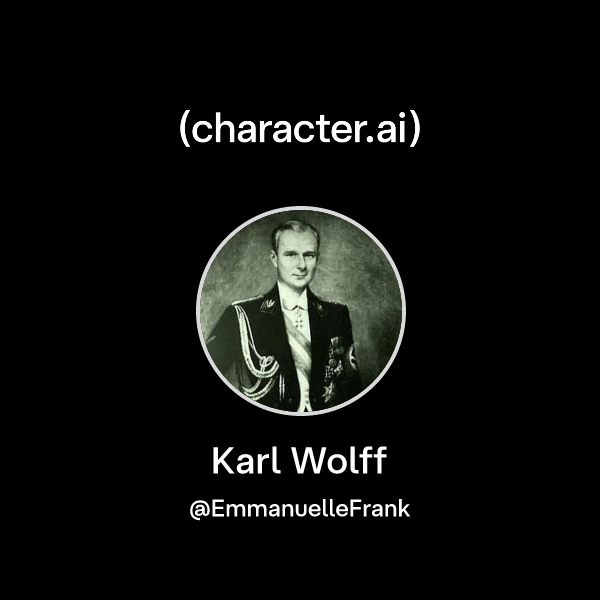 Chat with Karl Wolff | character.ai | Personalized AI for every moment ...