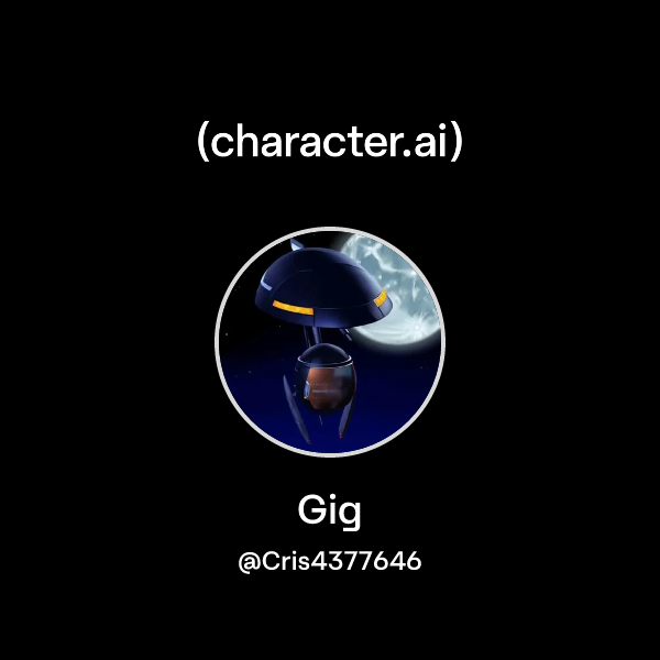 Chat with Gig | character.ai | AI Chat, Reimagined–Your Words. Your World.