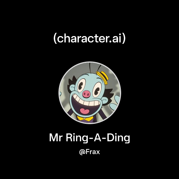 Chat with Mr Ring-A-Ding | character.ai | AI Chat, Reimagined–Your ...