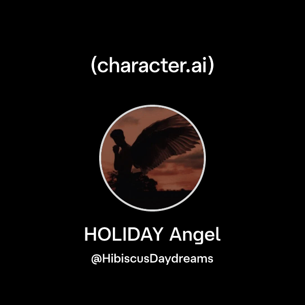 Chat with HOLIDAY Angel | character.ai | AI Chat, Reimagined–Your Words ...