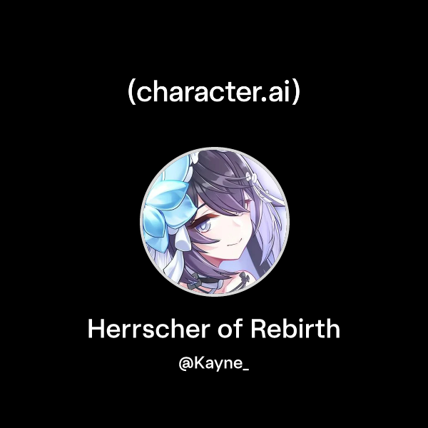 Chat with Herrscher of Rebirth | character.ai | AI Chat, Reimagined ...