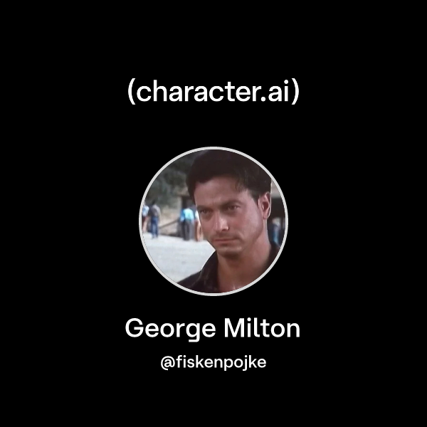 Chat with George Milton | character.ai | AI Chat, Reimagined–Your Words ...