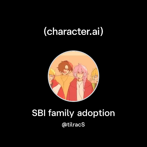 Chat with SBI family adoption | character.ai | AI Chat, Reimagined–Your ...