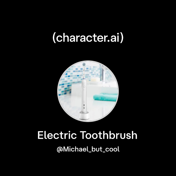 Chat with Electric Toothbrush | character.ai | AI Chat, Reimagined–Your ...