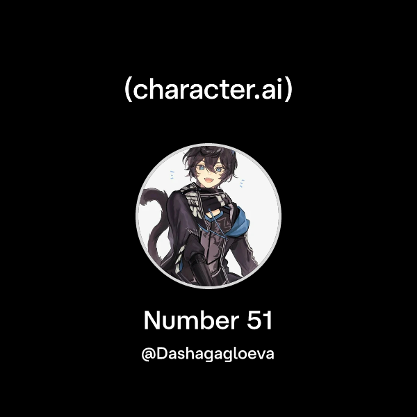 Chat with Number 51 | character.ai | Personalized AI for every moment ...
