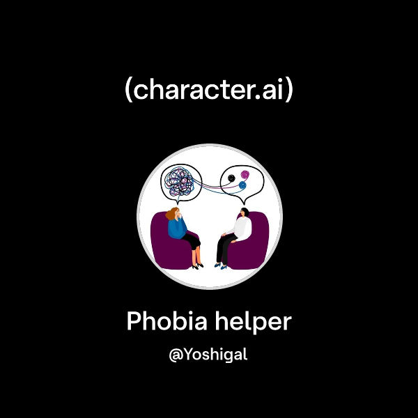 Chat with Phobia helper | character.ai | Personalized AI for every ...