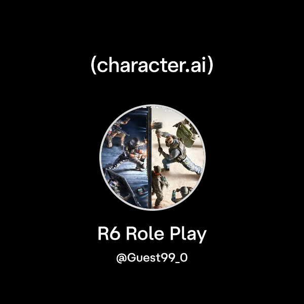 Chat with R6 Role Play | character.ai | AI Chat, Reimagined–Your Words ...