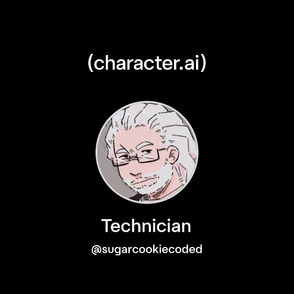 Chat with Technician | character.ai | Personalized AI for every moment ...