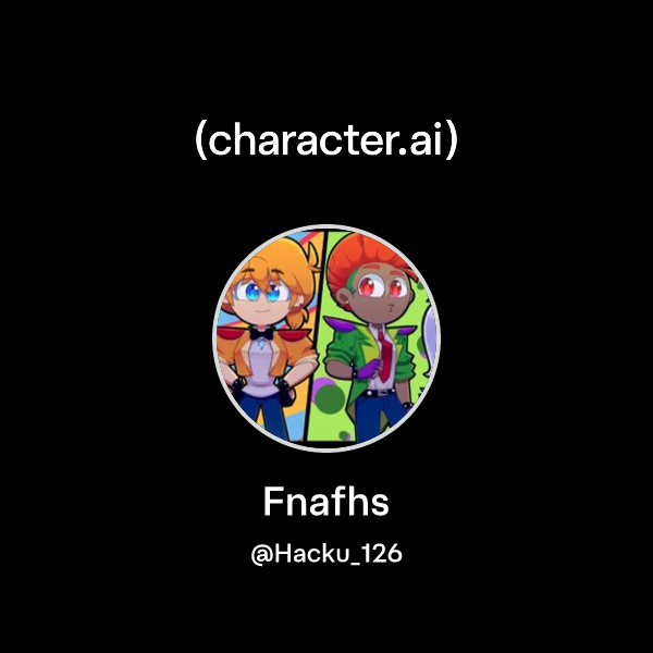 Chat with Fnafhs | character.ai | Personalized AI for every moment of ...
