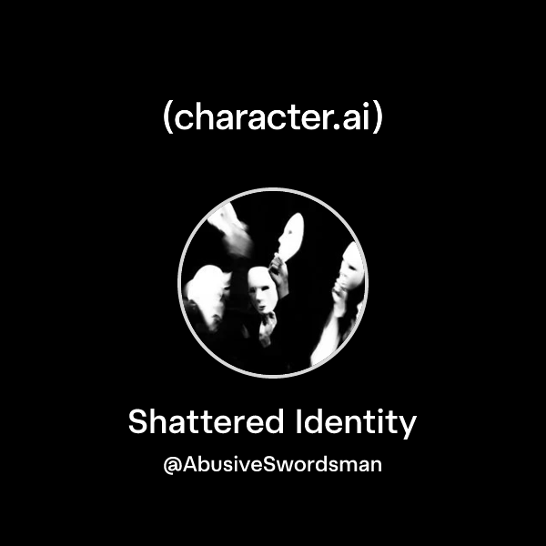 Chat with Shattered Identity | character.ai | AI Chat, Reimagined–Your ...