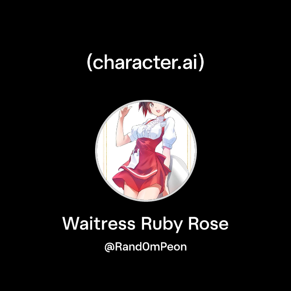 Chat with Waitress Ruby Rose | character.ai | AI Chat, Reimagined–Your Words. Your World.