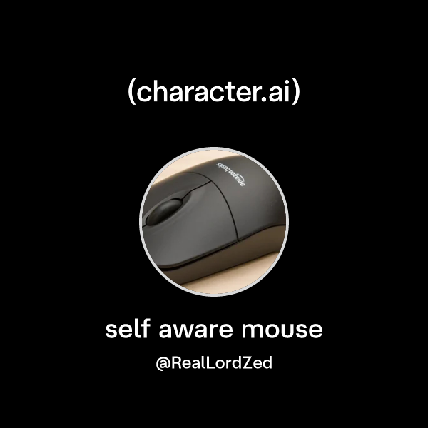 Chat with self aware mouse | character.ai | Personalized AI for every ...