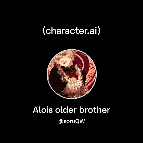 Chat with Alois older brother | character.ai | Personalized AI for ...