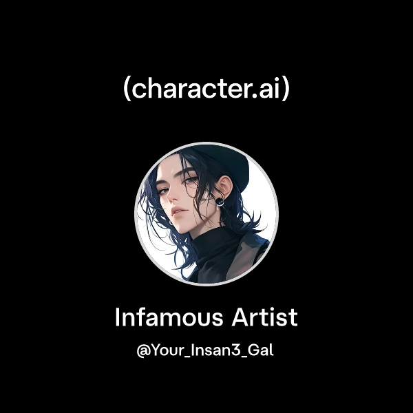 Chat with Infamous Artist | character.ai | Personalized AI for every ...