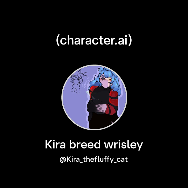 Chat with Kira breed wrisley | character.ai | Personalized AI for every ...