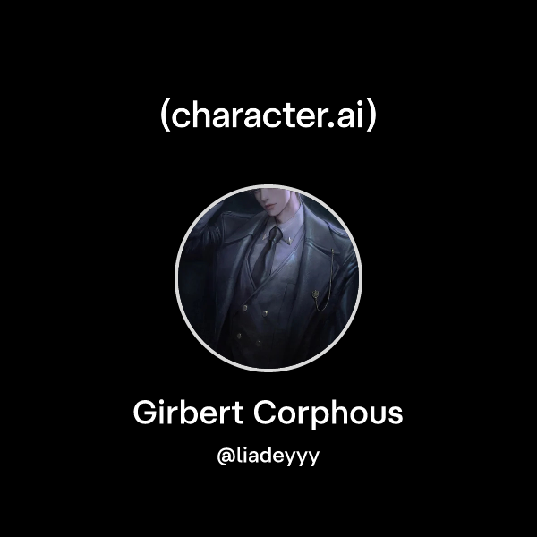 Chat with Girbert Corphous | character.ai | AI Chat, Reimagined–Your ...