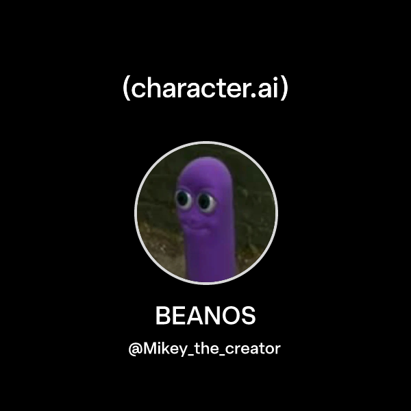 Chat with BEANOS | character.ai | Personalized AI for every moment of your day