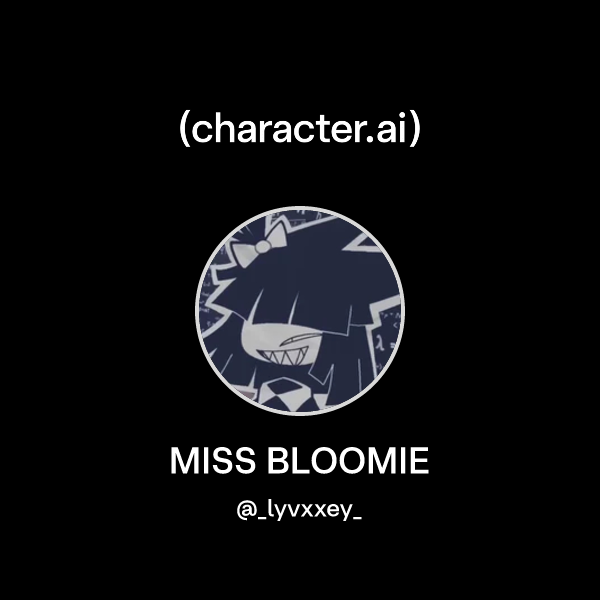 Chat with MISS BLOOMIE | character.ai | AI Chat, Reimagined–Your Words ...