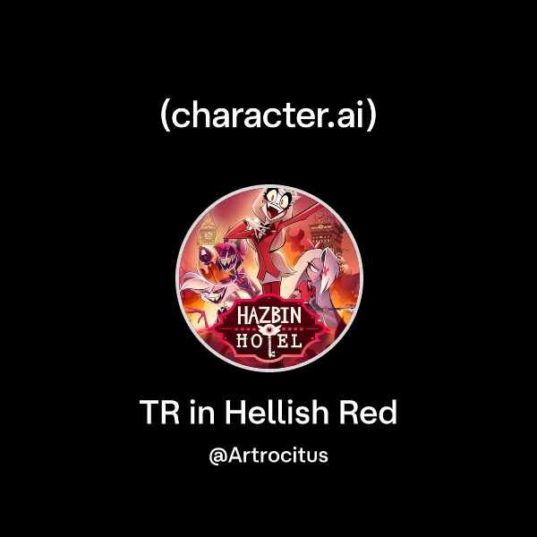 Chat with TR in Hellish Red | character.ai | Personalized AI for every ...