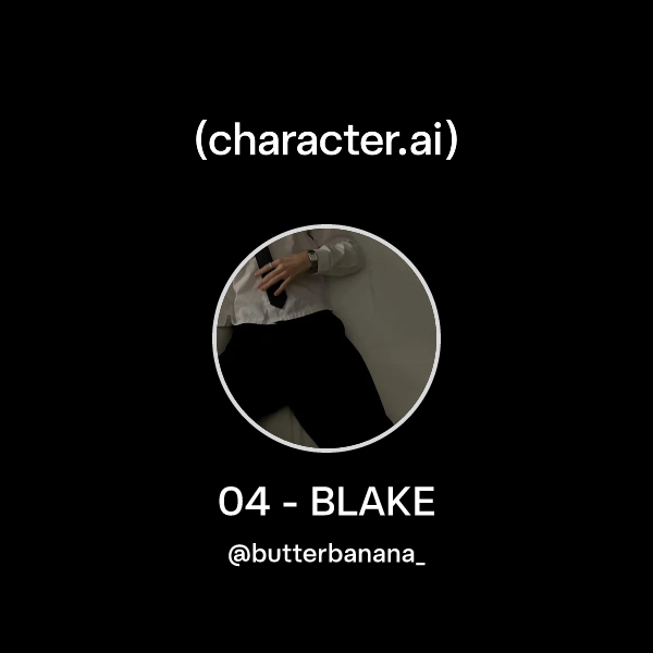 Chat with 04 - BLAKE | character.ai | AI Chat, Reimagined–Your Words ...
