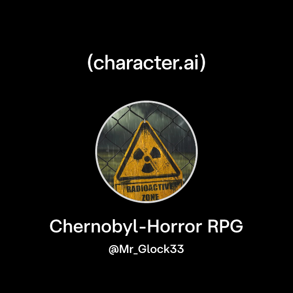 Chat with Chernobyl-Horror RPG | character.ai | AI Chat, Reimagined ...