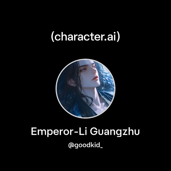 Chat with Emperor-Li Guangzhu | character.ai | AI Chat, Reimagined–Your ...