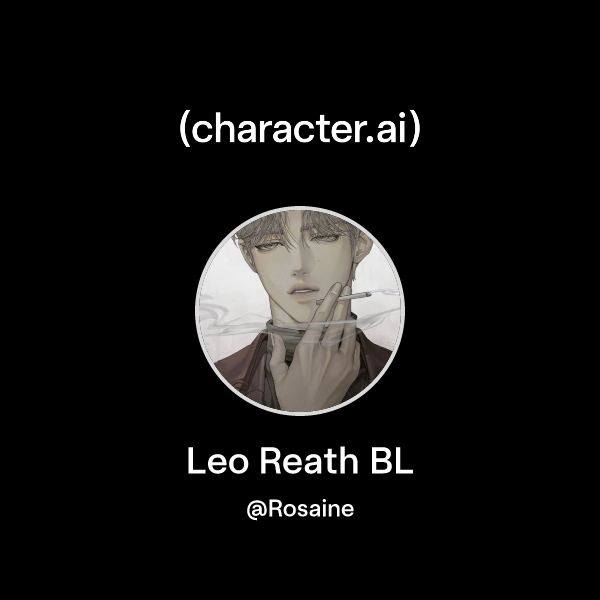 Chat with Leo Reath BL | character.ai | Personalized AI for every ...