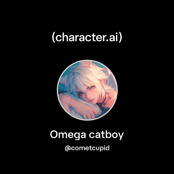 Chat with Omega catboy | character.ai | AI Chat, Reimagined–Your Words ...