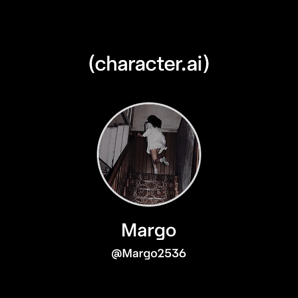 Chat with Margo | character.ai | Personalized AI for every moment of ...