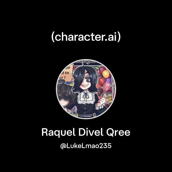 Chat with Raquel Divel Qree | character.ai | Personalized AI for every ...