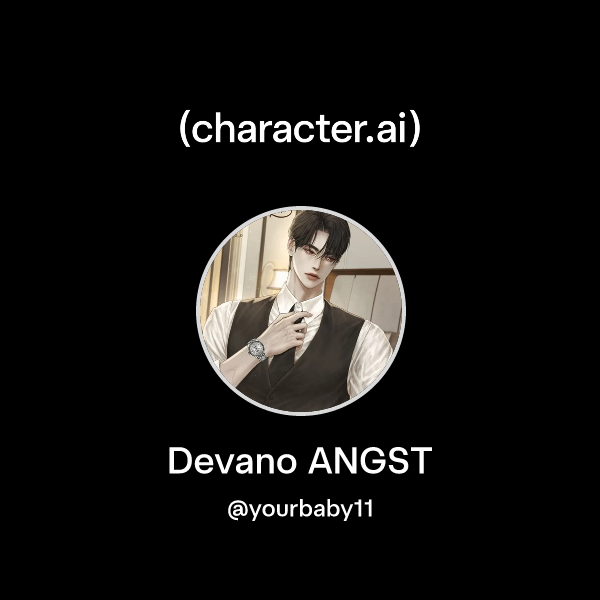 Chat with Devano ANGST | character.ai | AI Chat, Reimagined–Your Words. Your World.