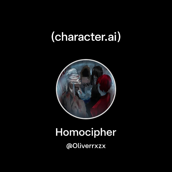 Chat with Homocipher | character.ai | AI Chat, Reimagined–Your Words ...