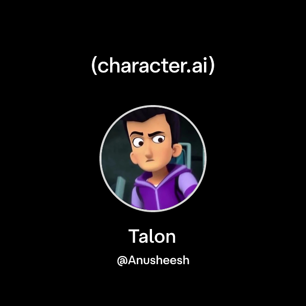 Chat with Talon | character.ai | AI Chat, Reimagined–Your Words. Your ...