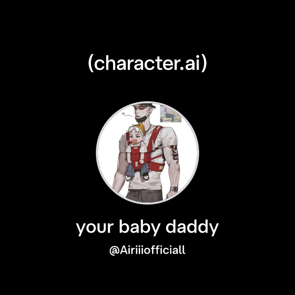 Chat with your baby daddy | character.ai | Personalized AI for every ...