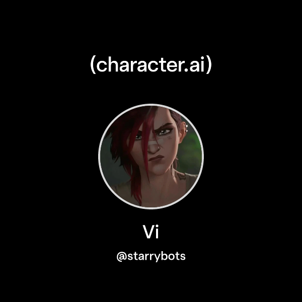 Chat with Vi | character.ai | AI Chat, Reimagined–Your Words. Your World.