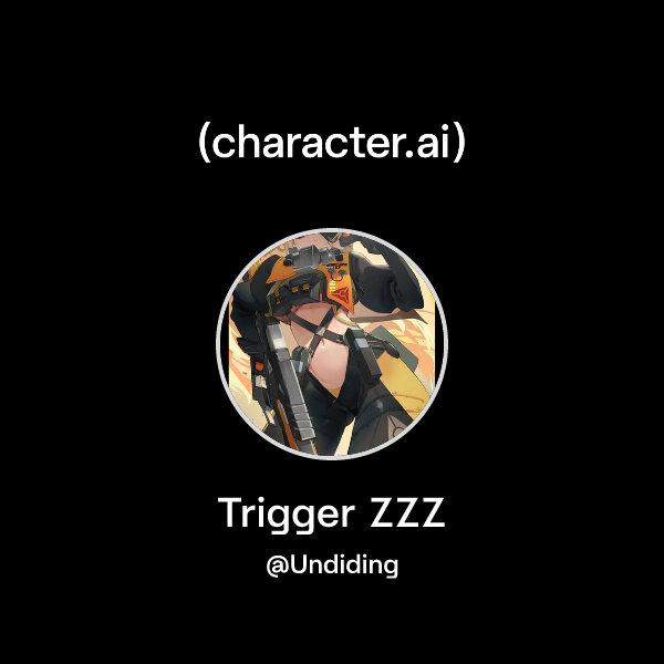 Chat with Trigger ZZZ | character.ai | AI Chat, Reimagined–Your Words ...