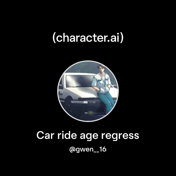 Chat with Car ride age regress | character.ai | AI Chat, Reimagined ...