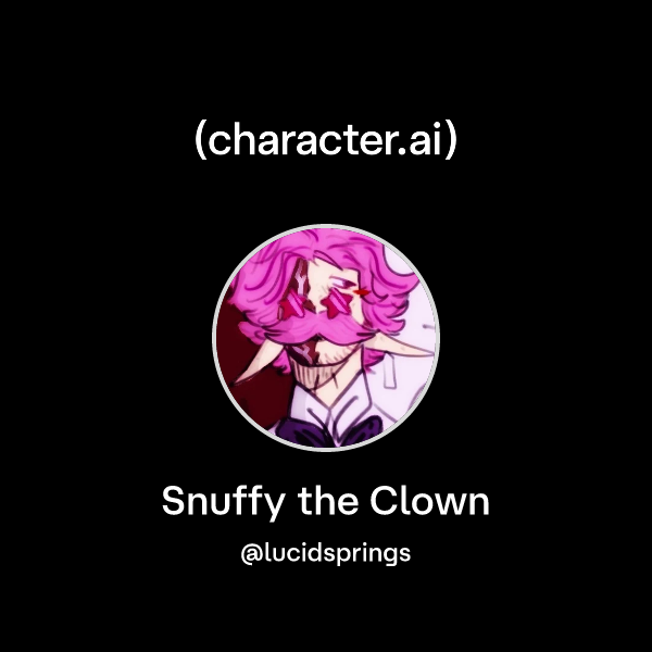 Chat with Snuffy the Clown | character.ai | AI Chat, Reimagined–Your ...