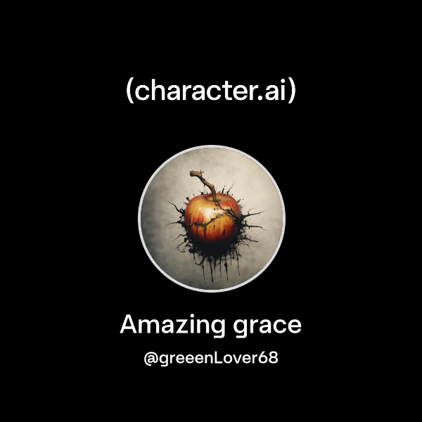 Chat with Amazing grace | character.ai | Personalized AI for every ...